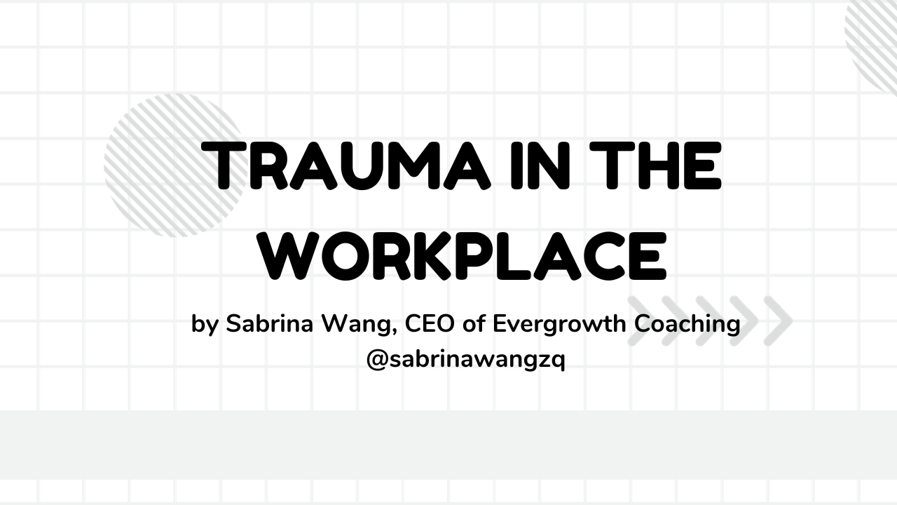 Trauma In The Workplace | Evergrowth Coaching